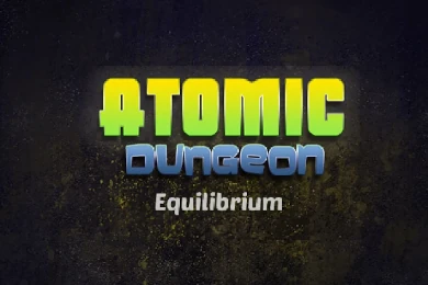 Atomic Dungeon: Equilibrium